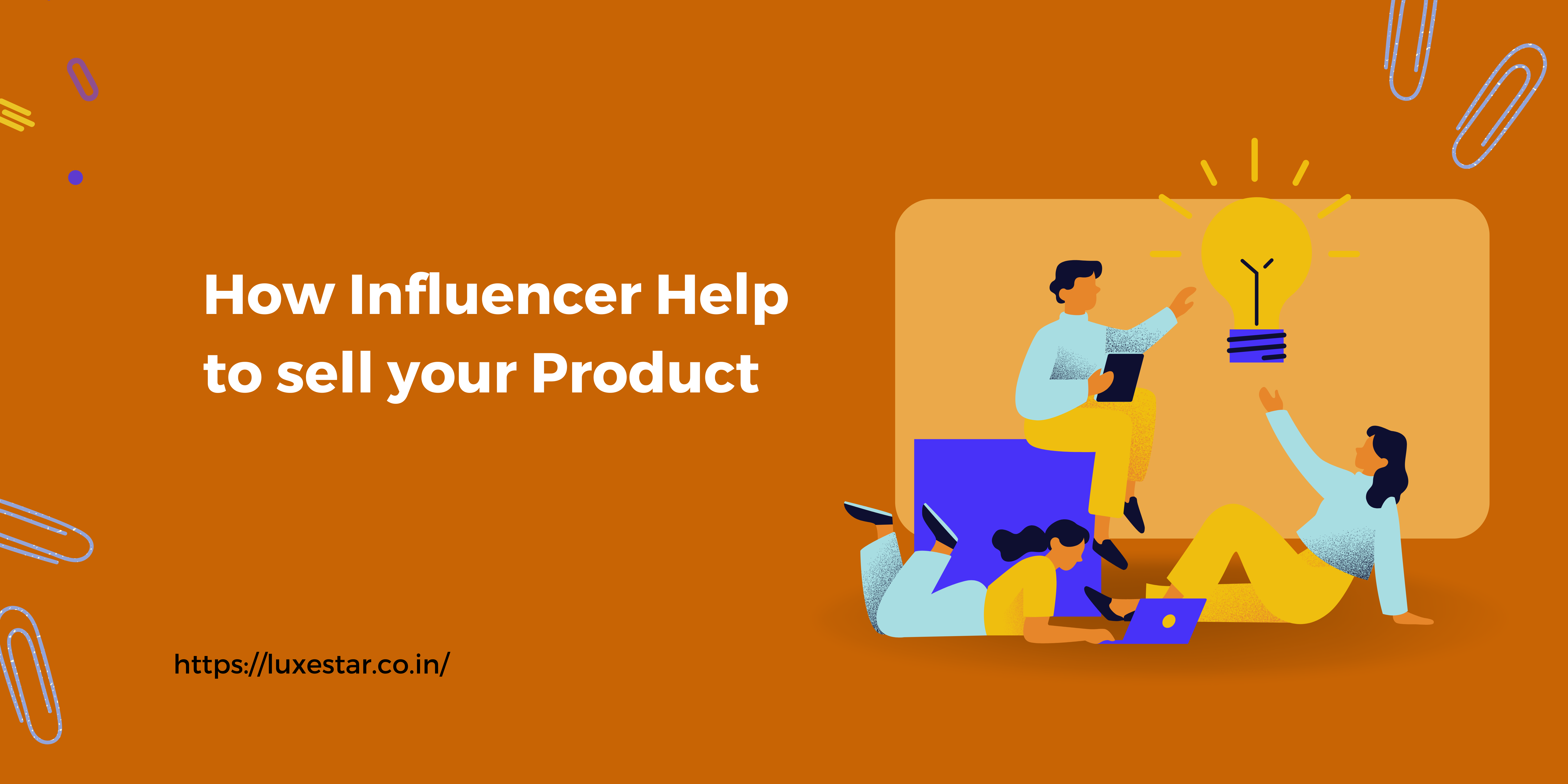 How Influencer Help to sell your Product - Luxe Star